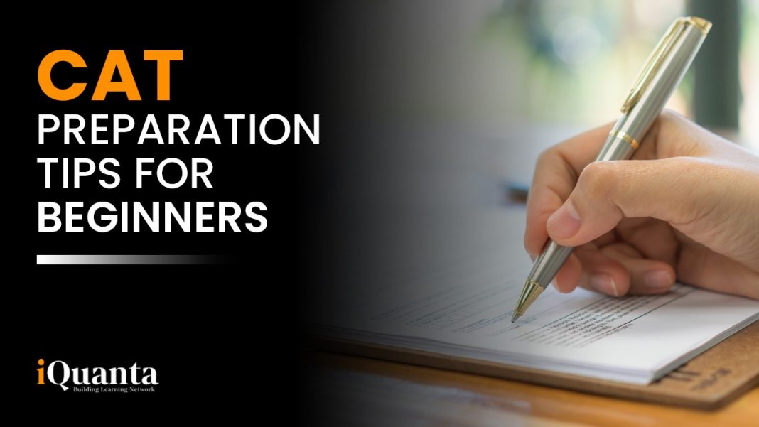 CAT Preparation Tips For Beginners – Ultimate Expert Tips