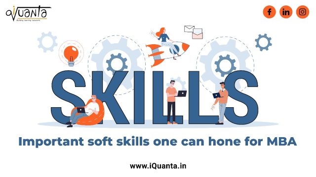 10 Important Soft Skills For MBA - iQuanta