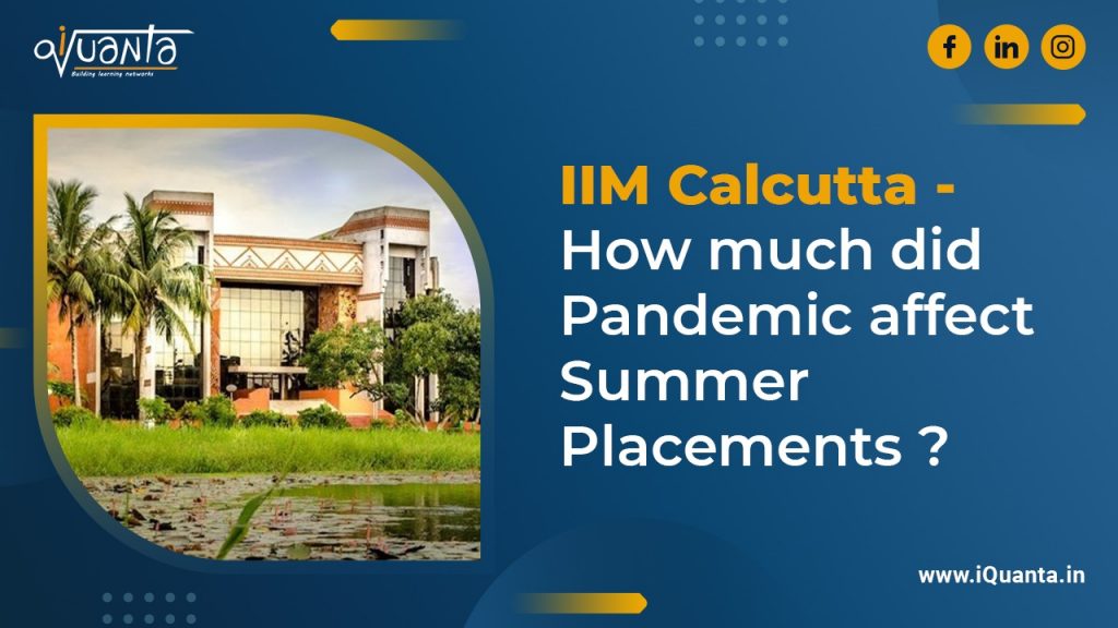 IIM Calcutta - Difference in summer placements pre and post Pandemic