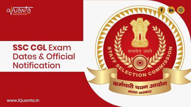 SSC CGL Exam Dates, Official Notification 2021 - iQuanta