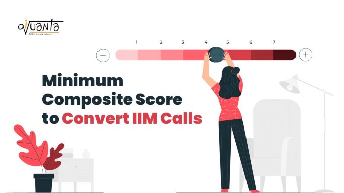 Composite Scores To Convert IIM Calls IQuanta CAT Preparation Blog 