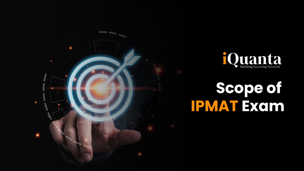 Scope of IPMAT Exam - iQuanta CAT Preparation Blog | Best CAT Online ...