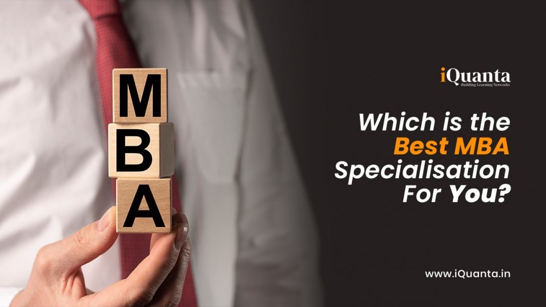 Which is the Best MBA Specialization For You? - iQuanta