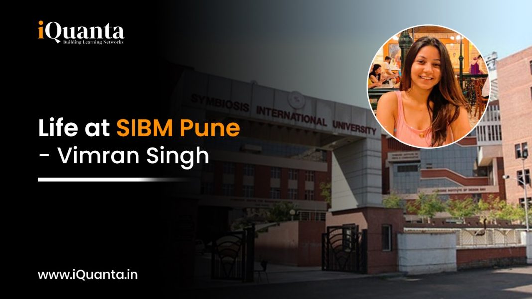 Life At SIBM Pune - Vimran Singh - iQuanta