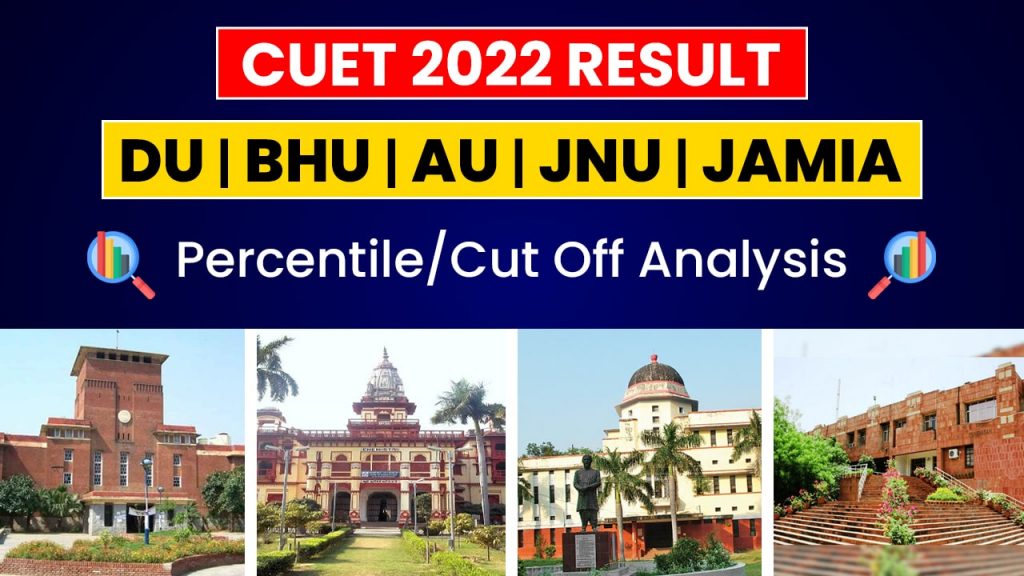 CUET 2022 Result Declared – DU, BHU, AU, JNU, JMI