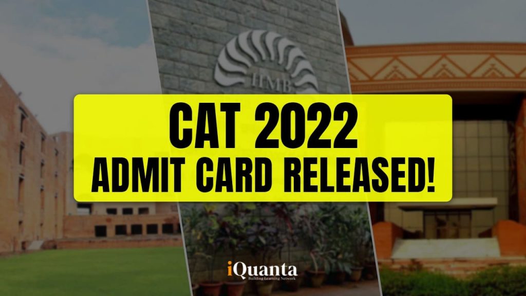 CAT 2022 Admit Card, Released - Download Here! - iQuanta
