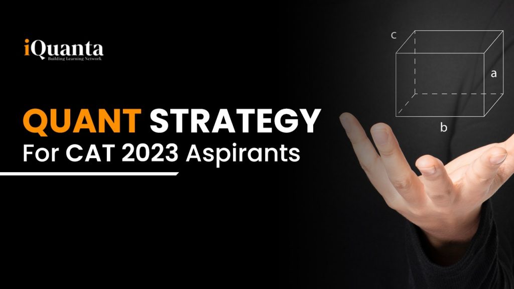 Quant Strategy For CAT Aspirants 2023 – A Step-By-Step Beginners Guide