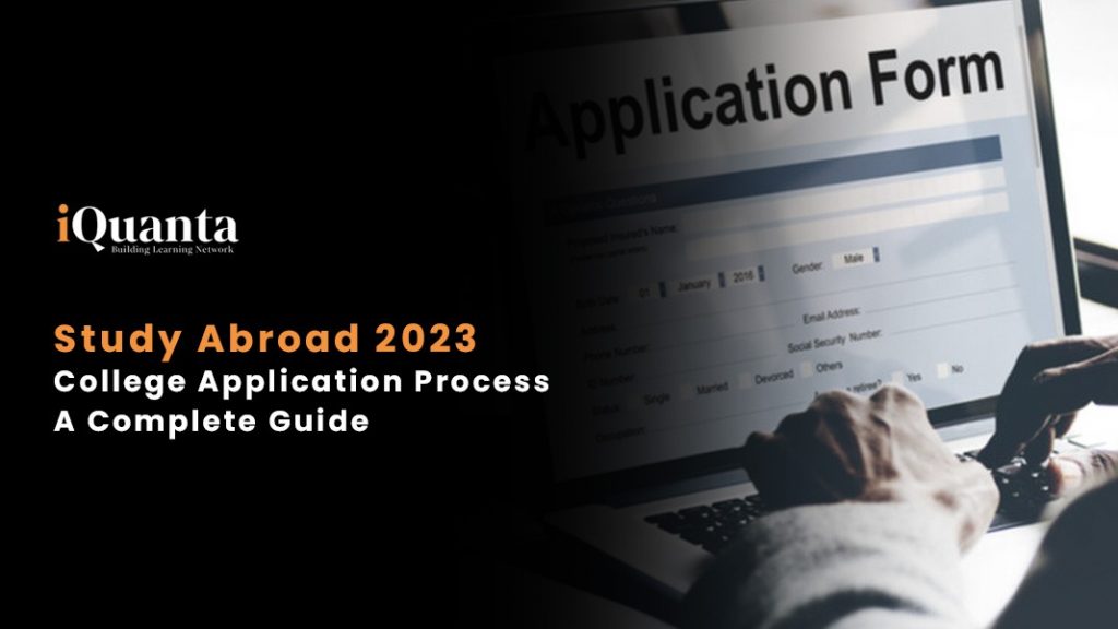Study Abroad College Application Process 2023 - A Complete Guide