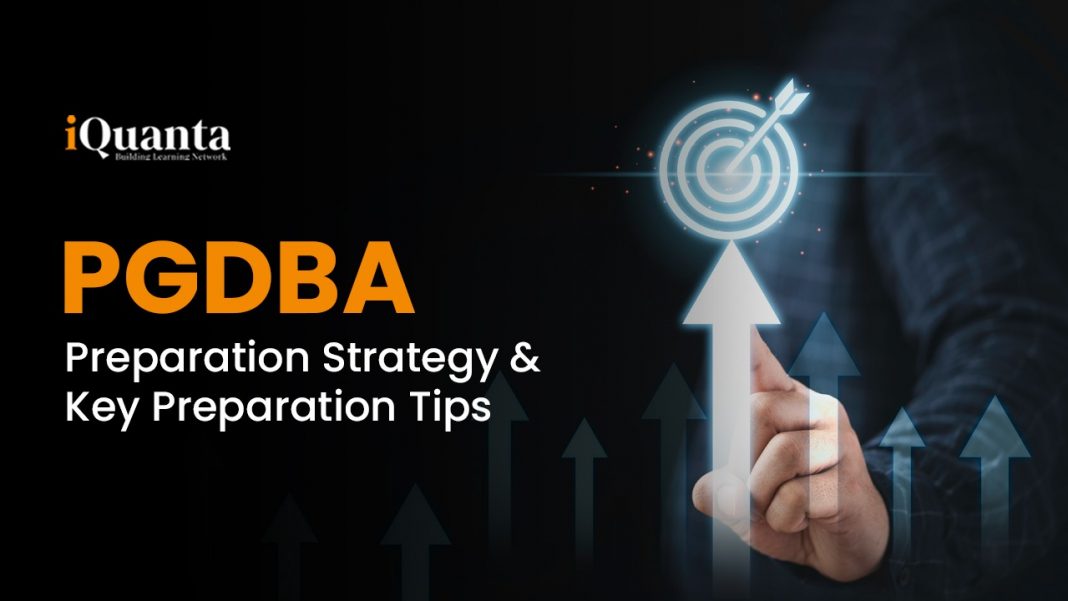 PGDBA Strategy | Key Preparation Tips For PGDBA 2023 - iQuanta