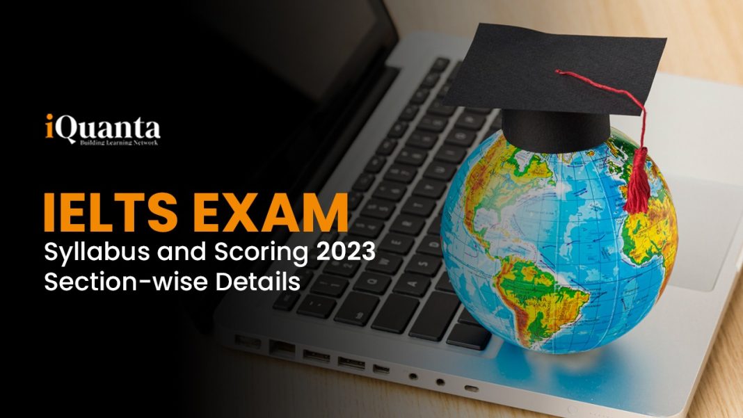 IELTS Exam Syllabus and Scoring 2023 - Section-wise Details