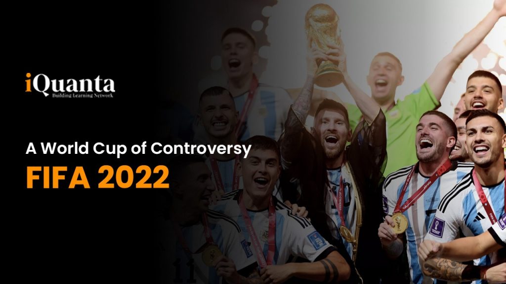 A World Cup of Controversy : Qatar 2022 - iQuanta