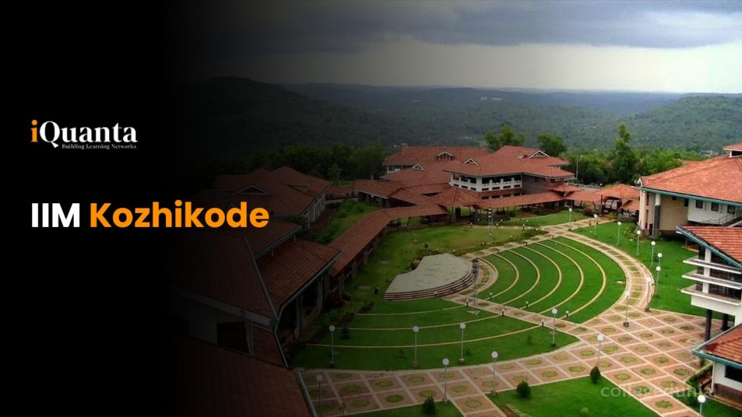 IIM Kozhikode : Campus, Courses, Placements, Alumni & More - iQuanta