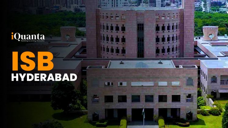 ISB Hyderabad : Campus, Cutoff, Placement, Alumni & More - iQuanta