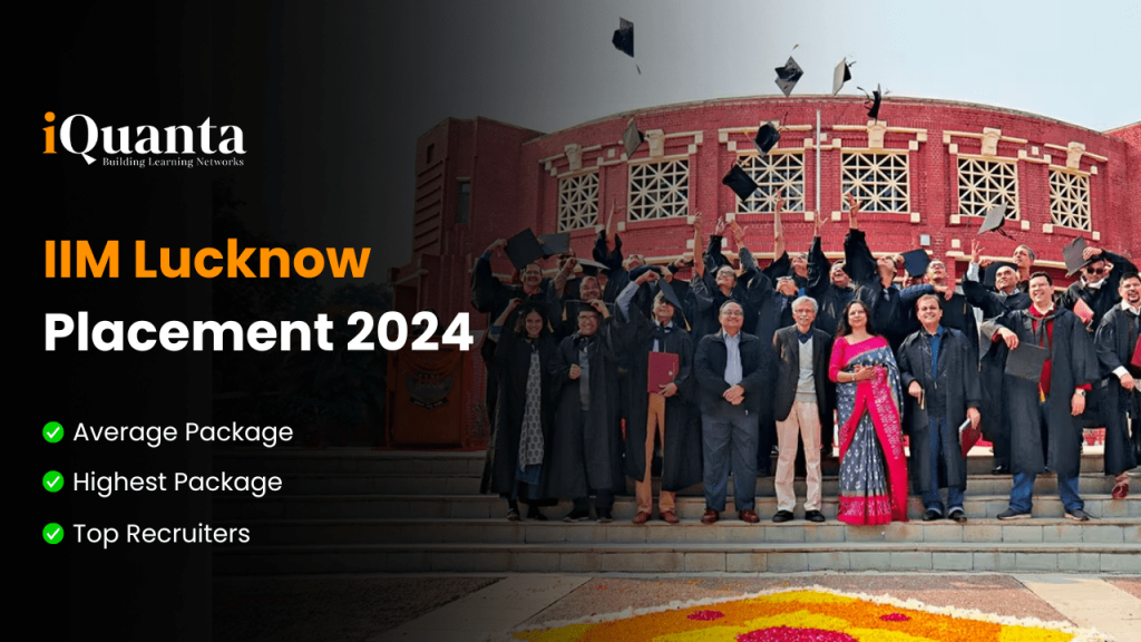 IIM Lucknow Placement 2024 : Highest CTC Reaches 1.23 Cr!