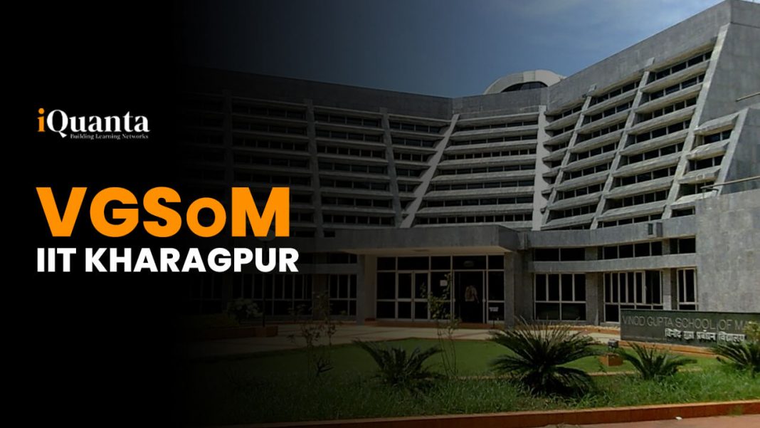 VGSoM IIT Kharagpur : Campus, Cutoffs, Placement, Alumni - iQuanta