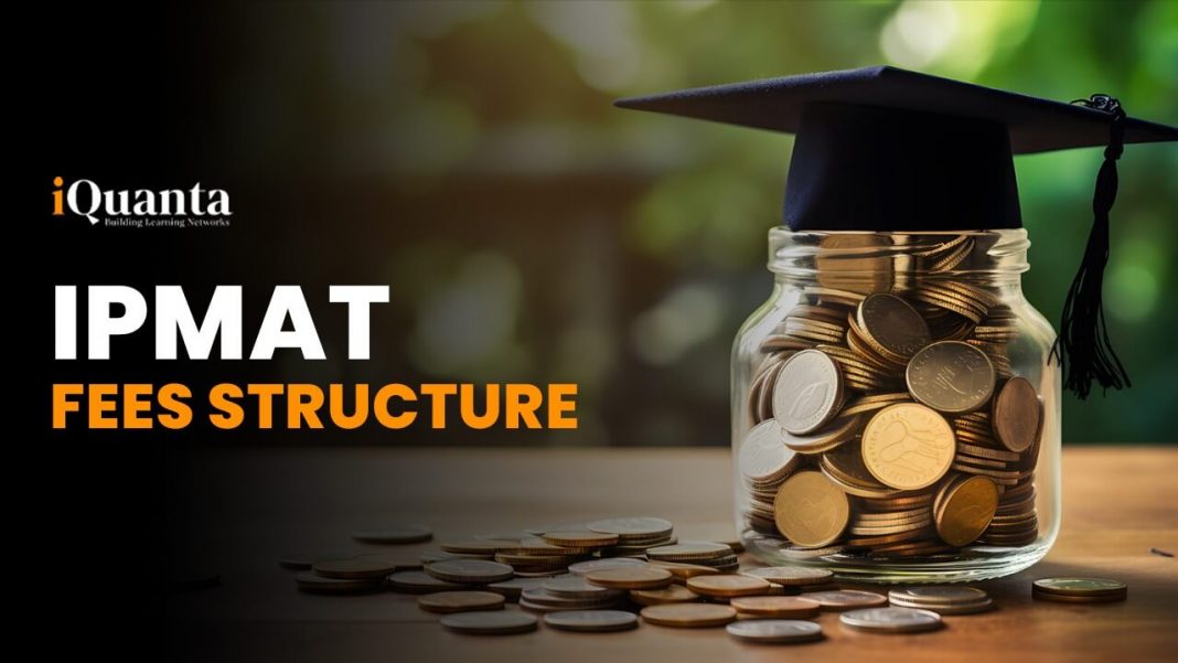 IPMAT Fees Structure 2025 For All IPM Colleges - iQuanta