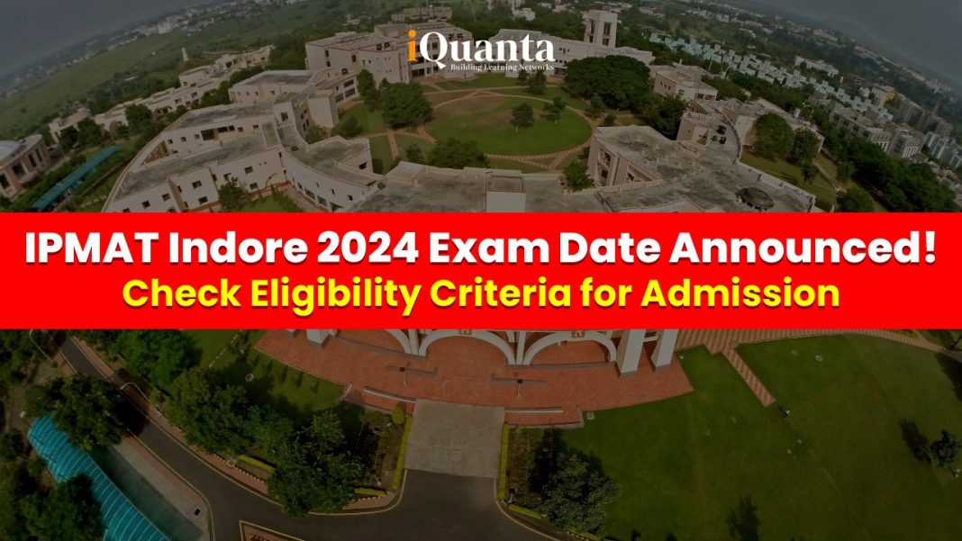 IPMAT Indore 2024 Exam Date Announced! Check Eligibility Criteria for ...