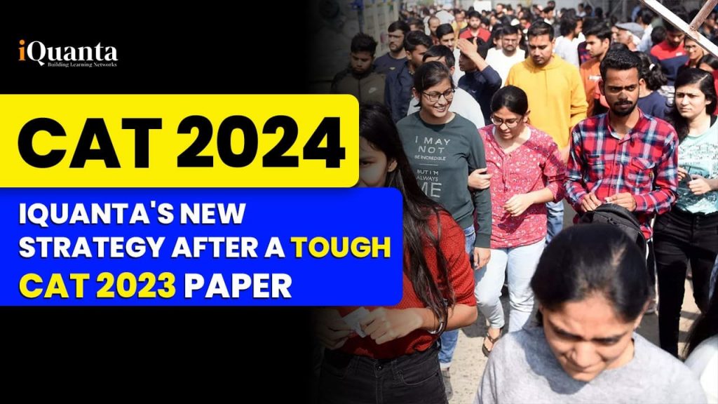 CAT 2024 : Change in Strategy & Approach After a Tough CAT 2023 Paper ...