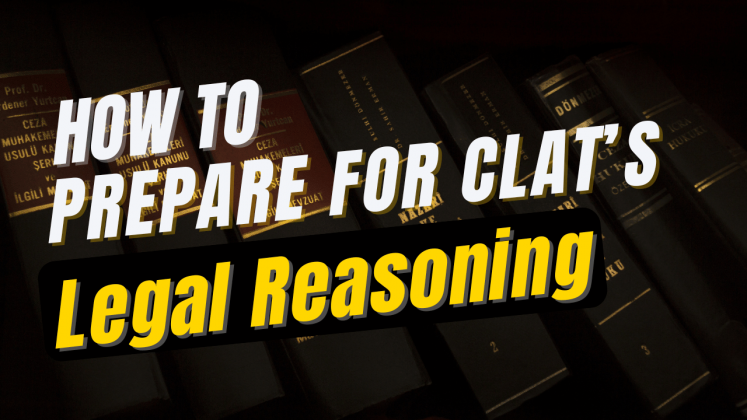 CLAT Legal Reasoning: Syllabus, Study Material, Preparation Tips - iQuanta