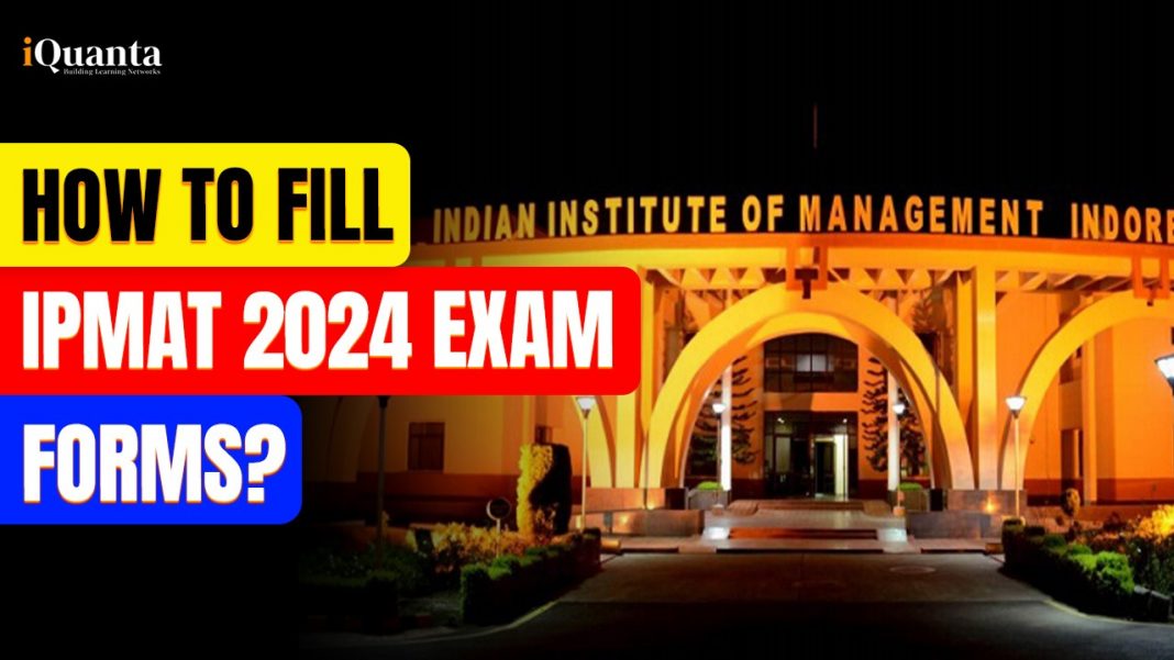 How to Fill IPMAT 2024 Exam Forms Step by Step - iQuanta