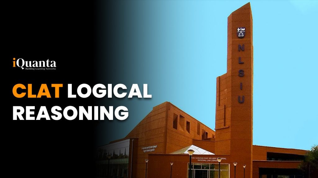 CLAT Logical Reasoning: Preparation, Syllabus, Important Topics - iQuanta