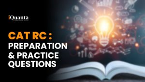 CAT RC Preparation Tips : 250+ CAT RC Practice Questions - iQuanta