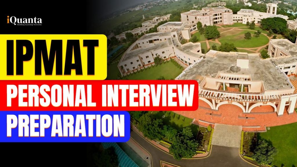 IPMAT Interview Preparation 2025 : Important Questions and Strategy - iQuanta