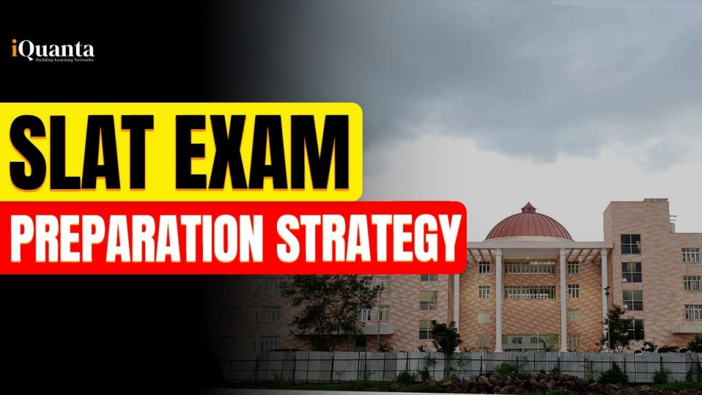SLAT Preparation Strategy 2024 : Section-Wise Important Tips - iQuanta