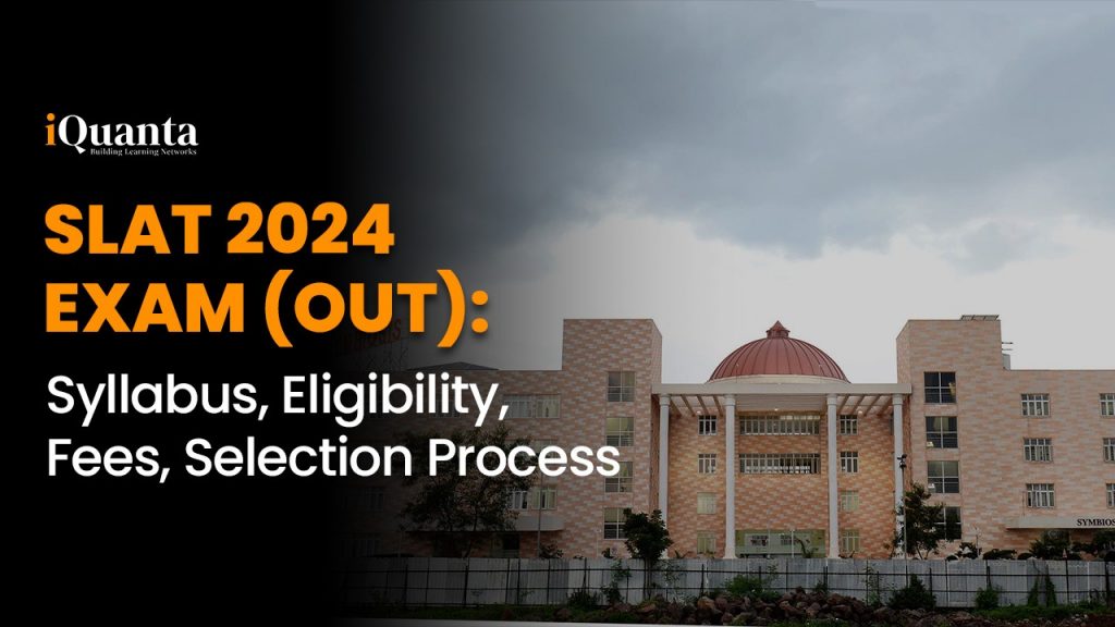 SLAT Exam 2024 (Out): Syllabus, Eligibility, Selection Process - iQuanta