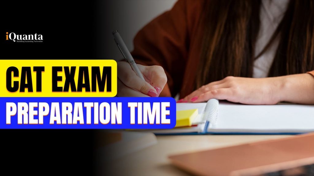 The Best Time to Start CAT Preparation 2024 - iQuanta