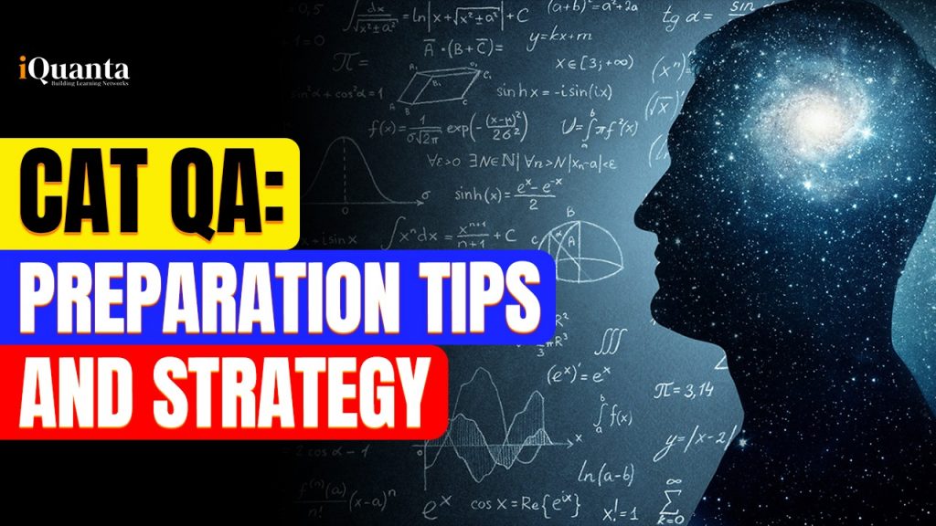 CAT Quants Section: Preparation Tips, Practice, Strategy! - iQuanta