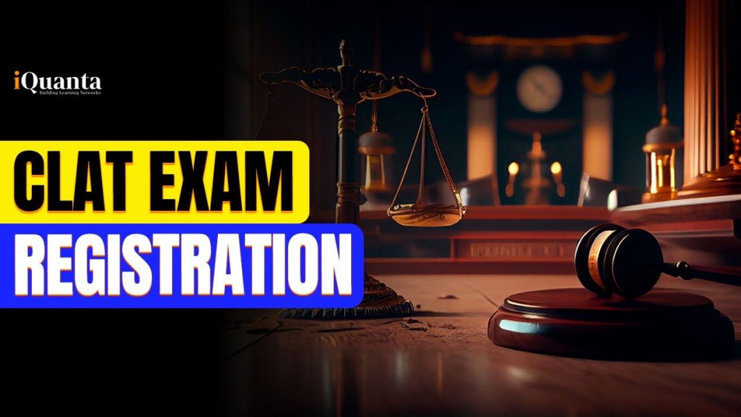 CLAT 2025 Registration: Exam Dates & Application Process - iQuanta