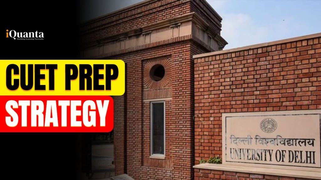How To Start CUET UG 2025 Preparation? - iQuanta