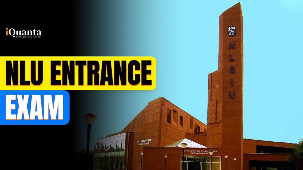NLU Entrance Exam 2025 : Important Dates, Eligibility & Pattern - iQuanta