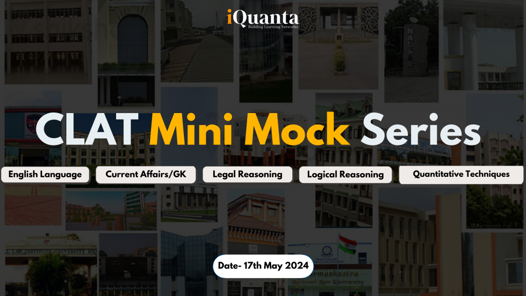 CLAT Mini Mock Series by iQuanta: 17th May 2024 - iQuanta
