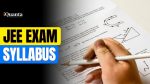 IIT JEE Syllabus 2026 : Check Subject Wise Important Topics - iQuanta