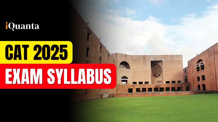 CAT Exam Syllabus 2025 : Check Subject-wise CAT Syllabus - iQuanta