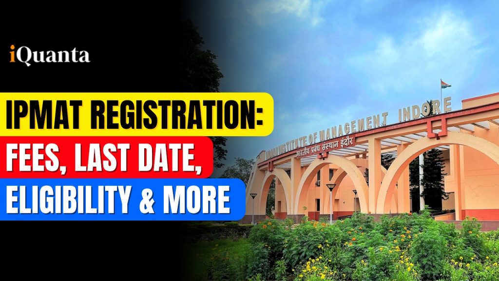 IPMAT Registration Details: Fees, Expected Dates, Eligibility & More ...