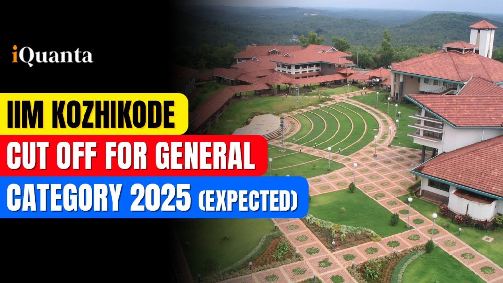 IIM Kozhikode Cut off for General Category 2025 (Expected) - iQuanta