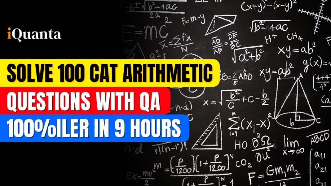 Solve 100+ CAT Arithmetic Questions With CAT QA 100%iler in 9 Hours ...