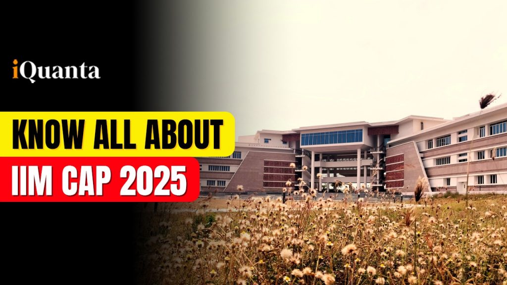 IIM CAP 2025 - Know the Admission Process, Important Dates and Cutoff ...