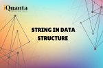 String in Data Structure: Its Types and Complexity Analysis - iQuanta