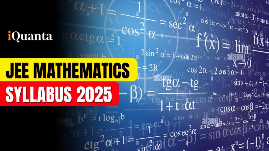 JEE Mathematics Syllabus 2025 : Preparation Strategy & Practice Tips ...