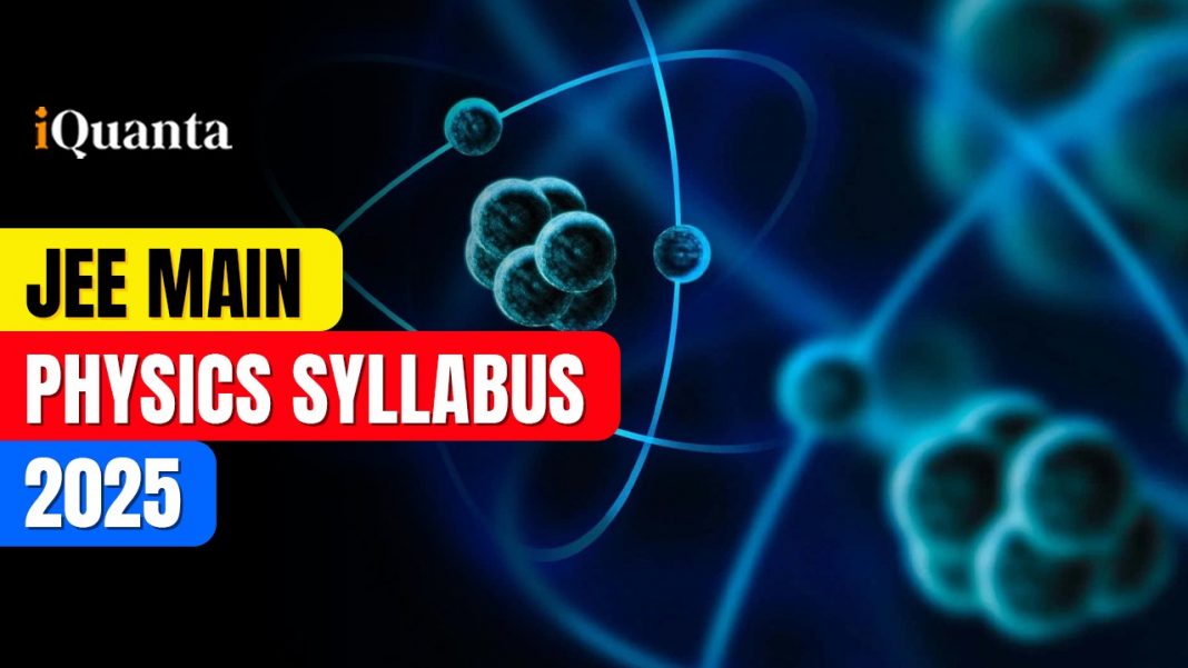 JEE Main Physics Syllabus 2025 - iQuanta