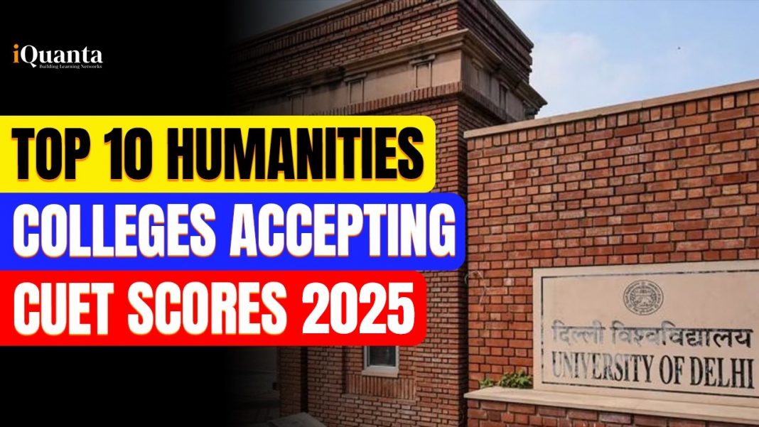 Top 10 Humanities Colleges in India Accepting CUET Scores 2025 - iQuanta
