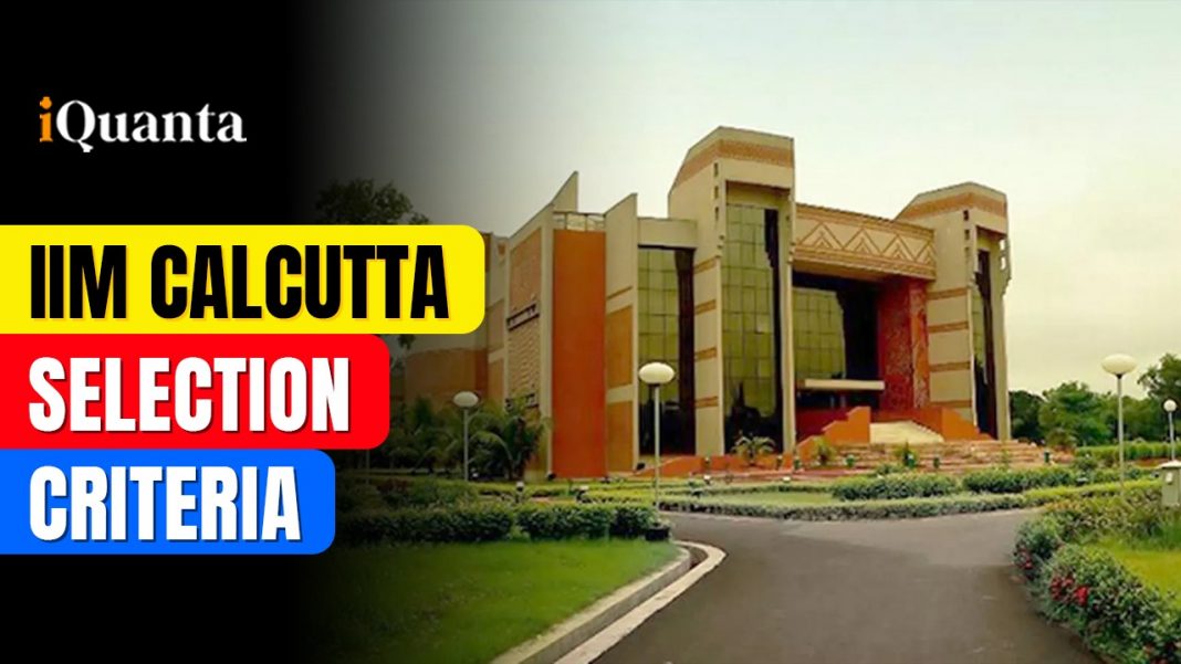 IIM Calcutta Selection Criteria 2025 - Know Cutoff, Admission Process ...