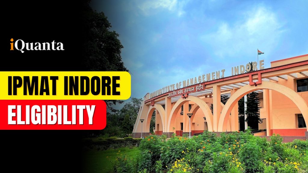 IPMAT Indore Eligibility Criteria 2025 - iQuanta