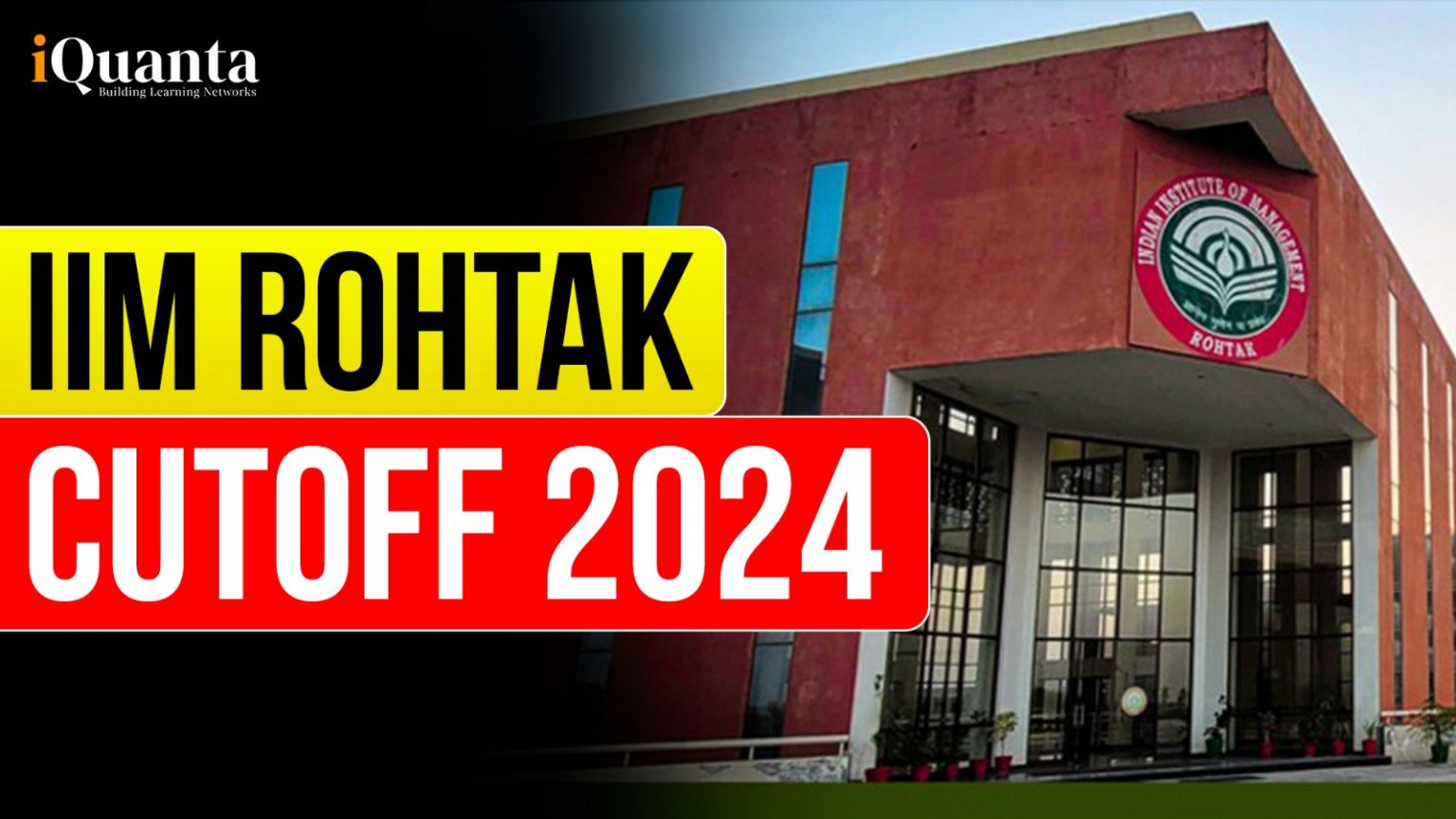 IIM Rohtak CAT Cutoff Out - Know the Minimum Qualifying Cutoff and ...