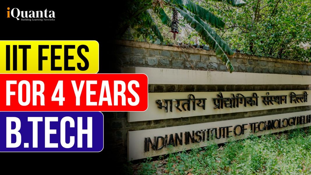 IIT Fees for 4 Years BTech - iQuanta