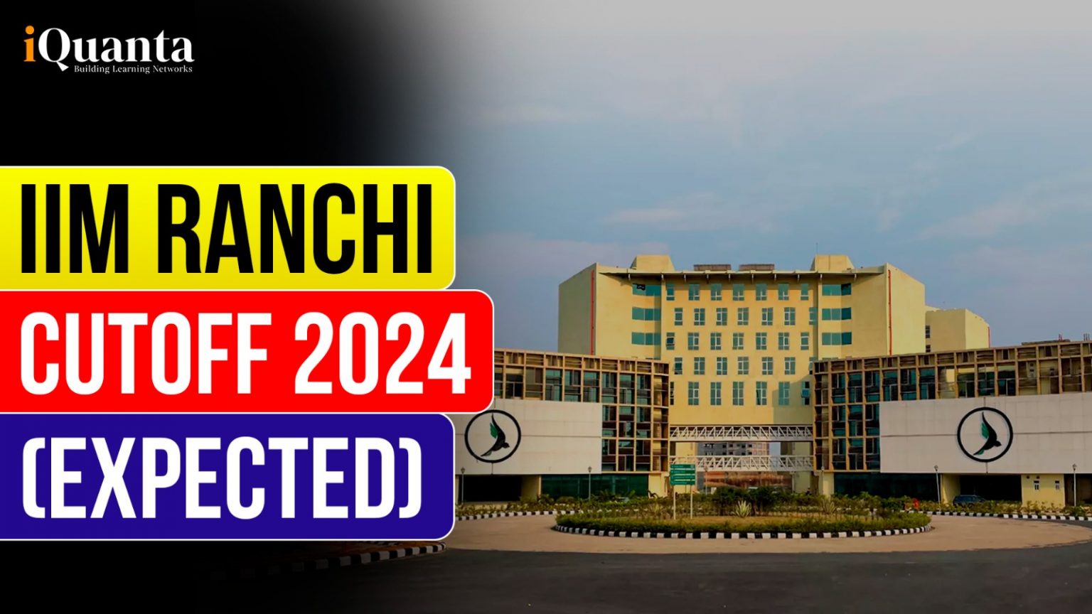 IIM Ranchi Cutoff (Expected) - Know the Overall and Sectional Cutoff - iQuanta